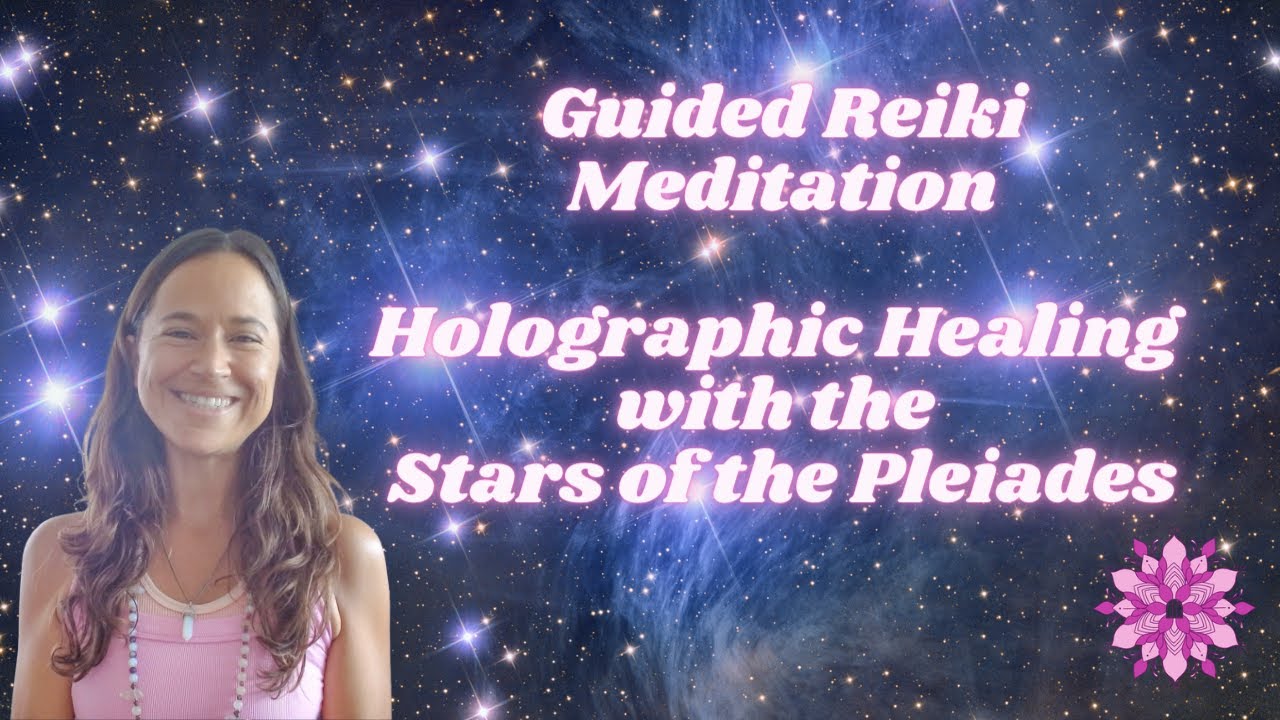 Reiki Journey to the Pleiades | Connect with Your Multidimensional Self ...