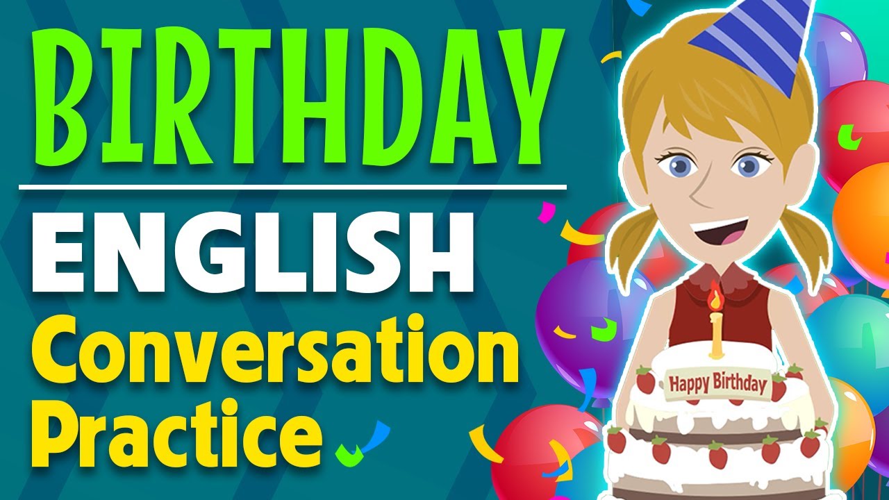 Birthday English Conversation - Daily life English Speaking Practice ...