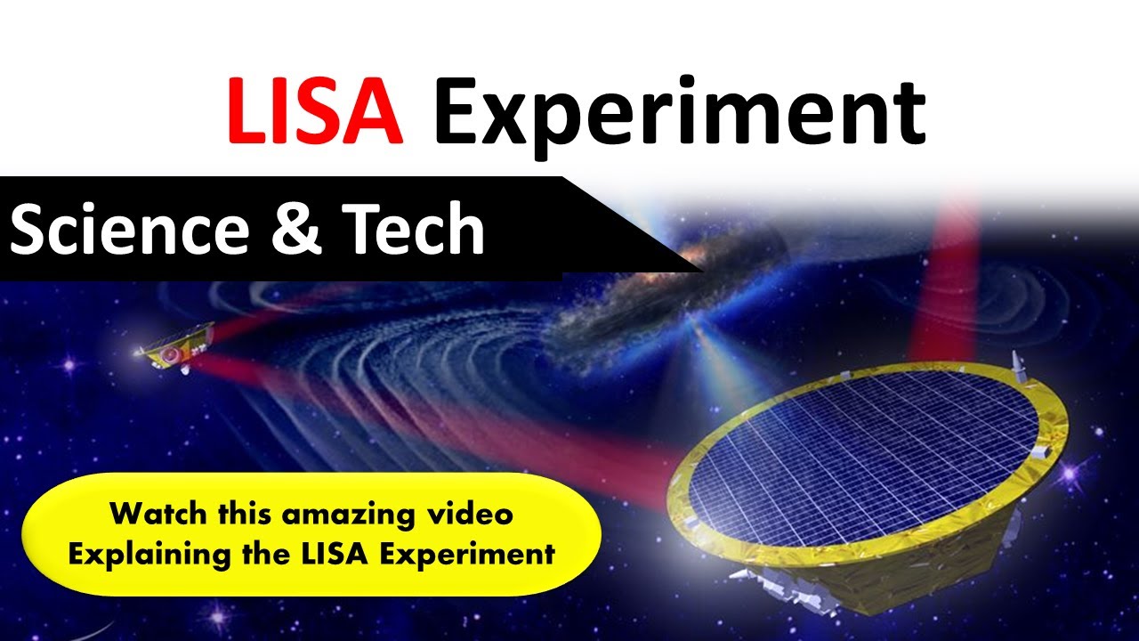 LISA Experiment||Science & Tech#UPSC#CSE#IAS - YouTube