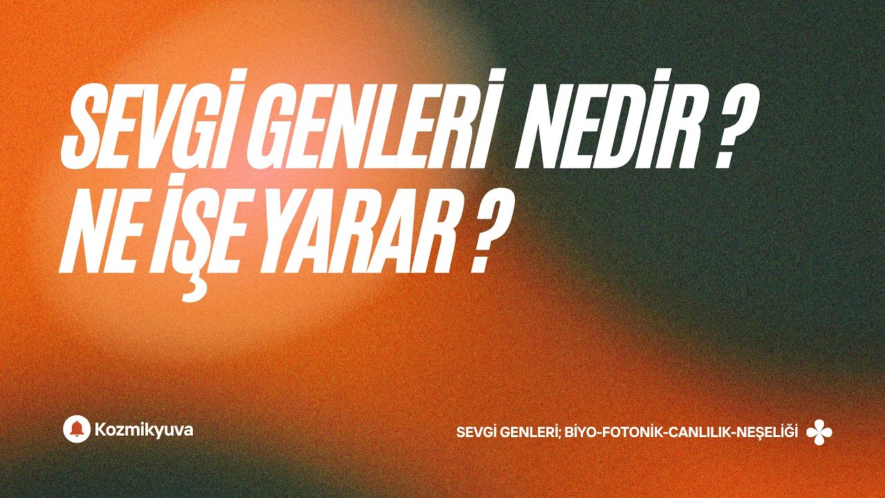 SEVGİ GENLERİ İNSAN BEYİNİNDE NE İŞE YARIYOR ? - YouTube