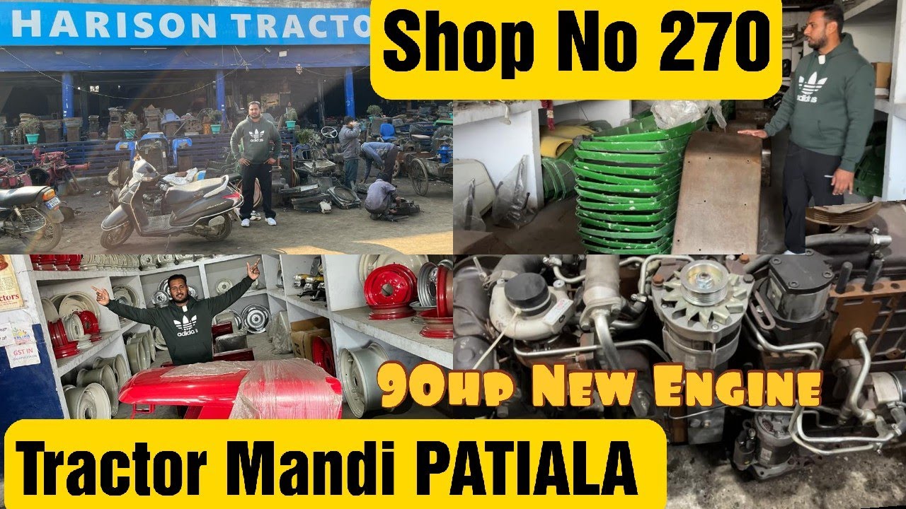 Tractor Mandi Patiala Shop Number 270 Full information | Tractor ...