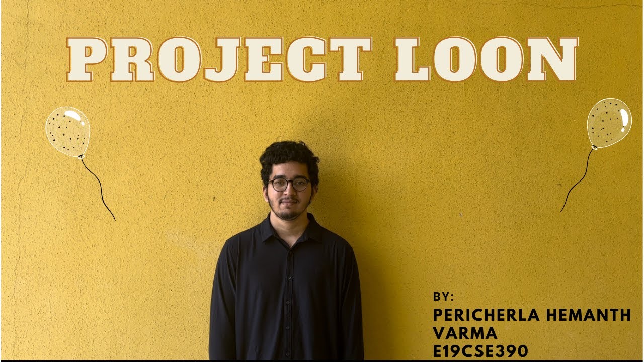 Project Loon - Seminar Presentation Video - Pericherla Hemanth Varma - E19CSE390 - YouTube