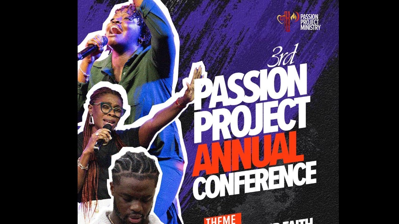 3rd PASSION PROJECT ANNUAL CONFERENCE... Theme : LEAD BY YOUR FAITH ...