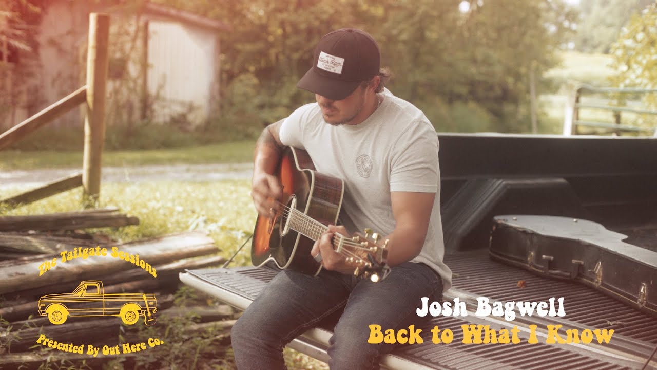Josh Bagwell - Back to What I Know (Tailgate Sessions) - YouTube