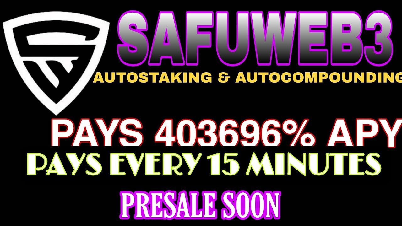 SAFUWEB3 | HIGH APY PROJECT | 408396% APY | PRESALE SOON | TECHVIEWZ ...