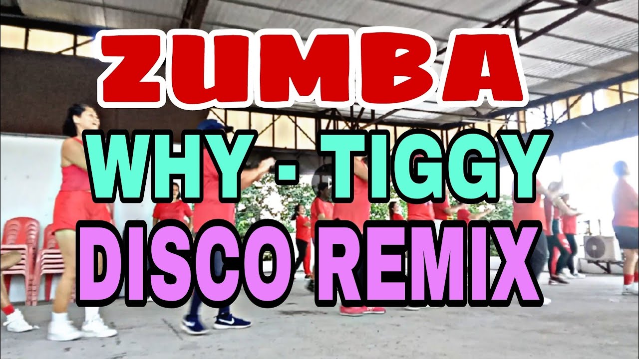 WHY TIGGY DISCO REMIX ZUMBA - YouTube