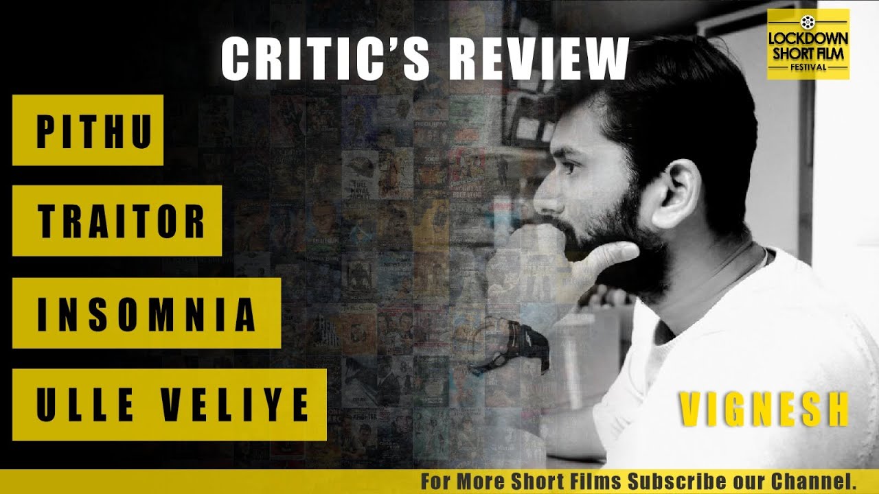 SHORT FILM REVIEW : Traitor | Ulle Veliye | Insomnia | Pithu - Lockdown ...