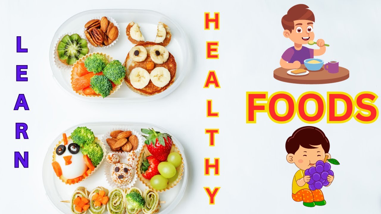 Learn Healthy foods for kids| Best learning video for kids and toddler ...