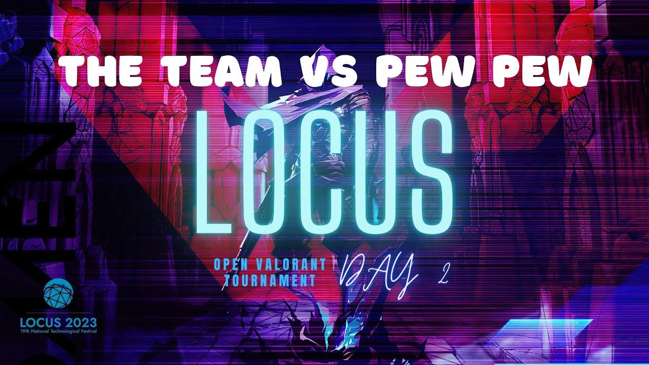 LOCUS OPEN VALORANT TOURNAMENT || DAY 2 || THE TEAM vs PEW PEW || - YouTube