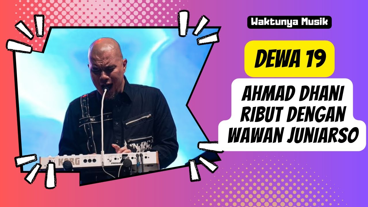 Konflik Dewa 19, Ahmad Dhani Ribut Dengan Wawan Juniarso ‼️ - YouTube