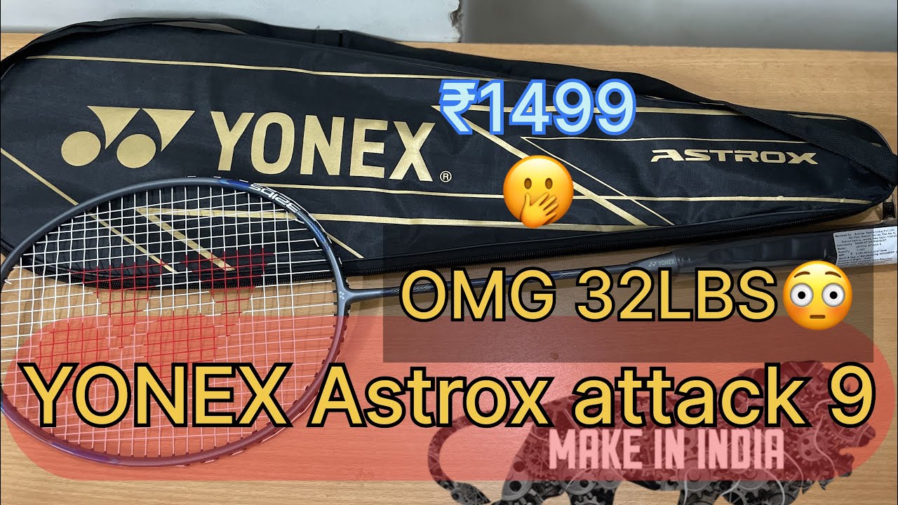 Yonex Astrox Attack 9 unboxing & Review: First-EverYonex Racket Made in ...