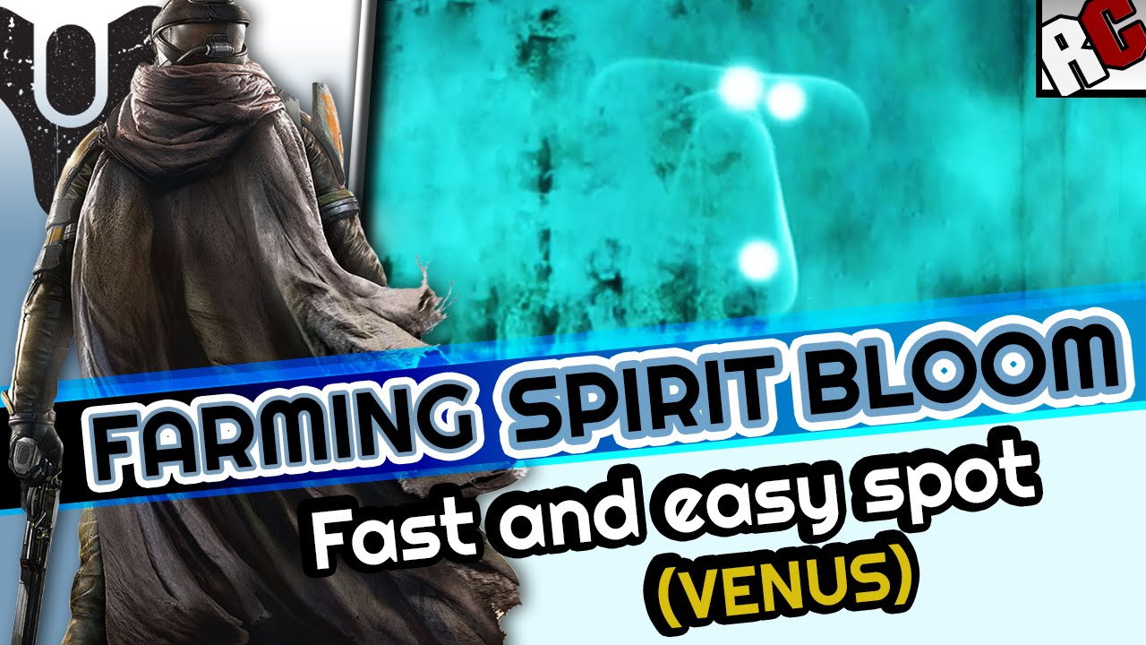 Destiny - how to farm SPIRIT BLOOM on venus - Fast and Easy way to farm ...