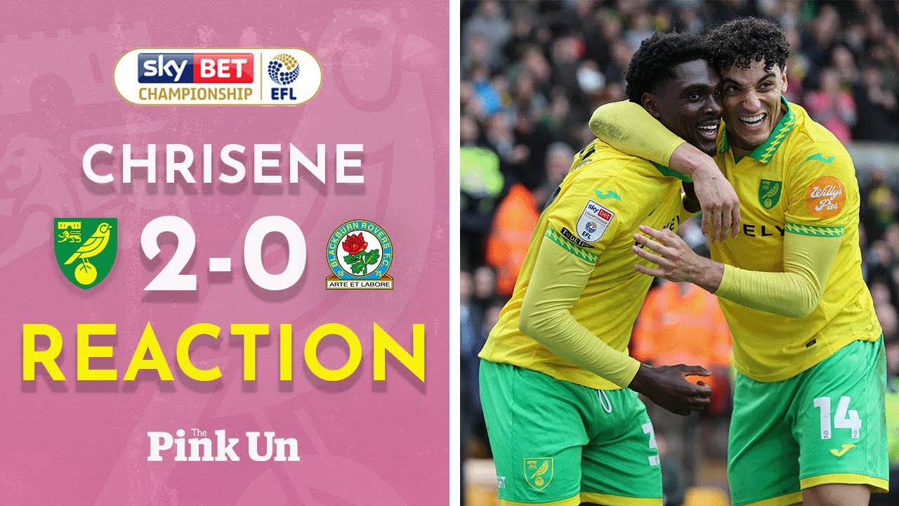 Ben Chrisene Reaction | Norwich City 2-0 Blackburn Rovers | The Pink Un ...