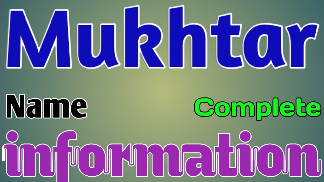 Mukhtar Name Meaning | Mukhtar Naam Ki Rashi | Mukhtar Name Full ...
