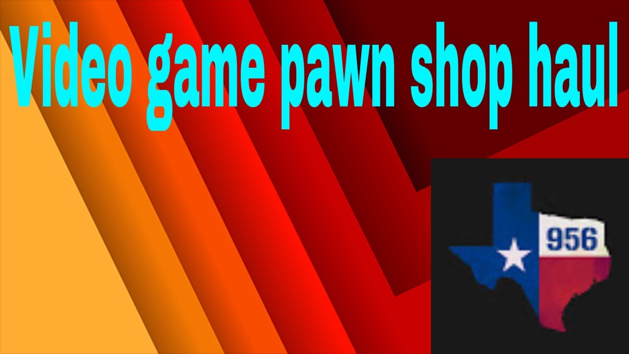 Video game haul from the pawn shop - YouTube