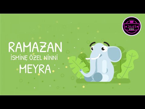 Meyra - Ramazan ismine Özel Ninni
