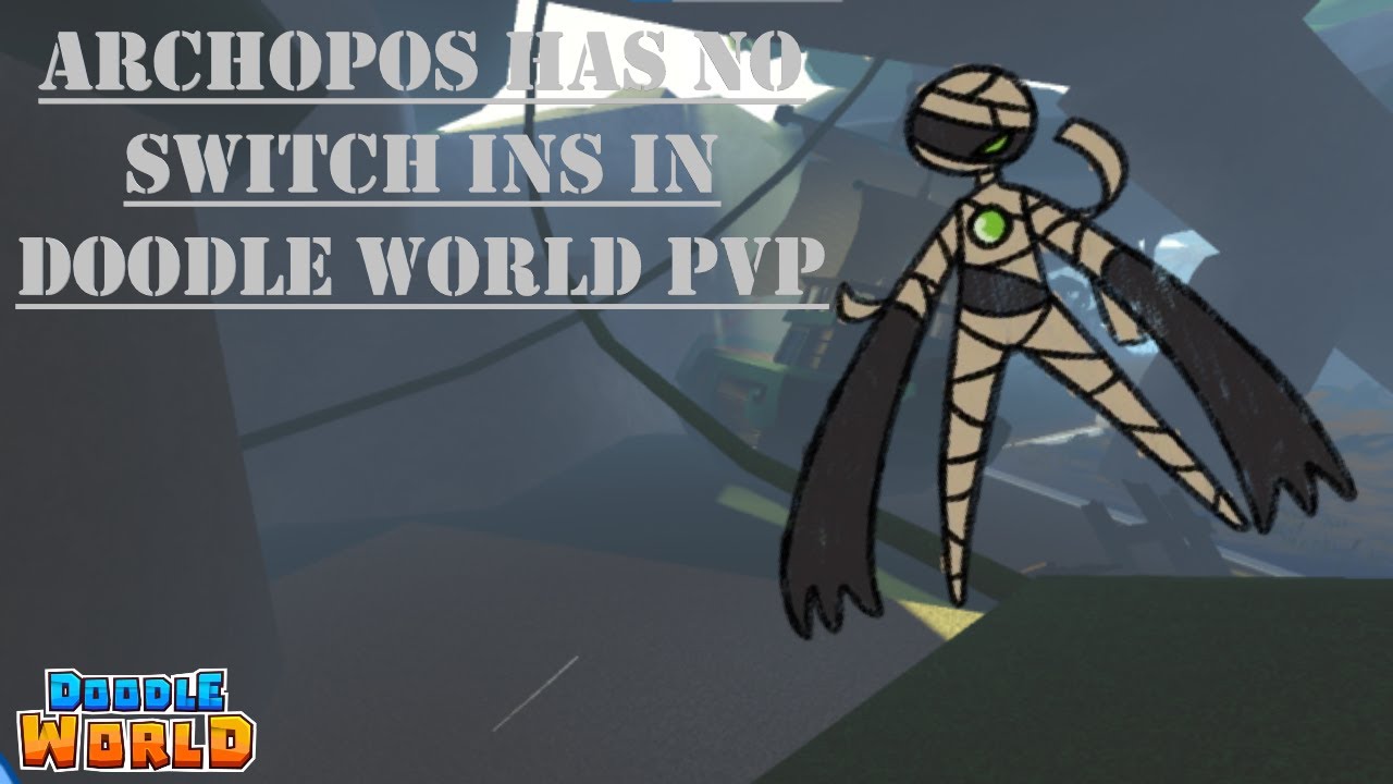 Archopos has no switch ins in Doodle World PVP - YouTube