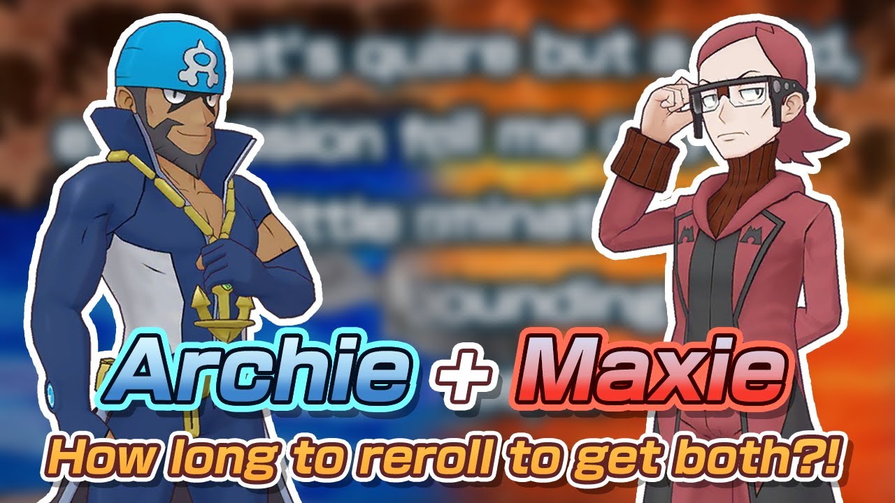 [Pokemon Masters EX] REROLLING TO GET BOTH ARCHIE & MAXIE! HOW LONG ...