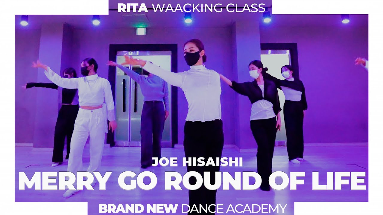 Merry Go Round Of Life - Joe Hisaishi/RITA WAACKING CLASS/리타 왁킹 클래스/청주 ...