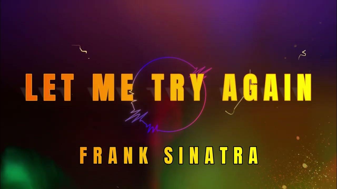 Let Me Try Again - Frank Sinatra (with lyrics) - YouTube
