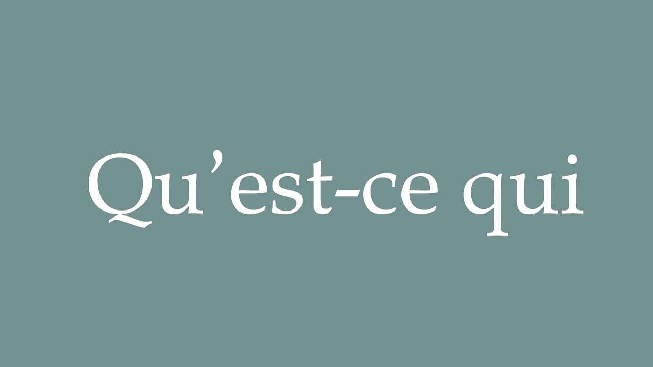 How to Pronounce ''Qu'est-ce qui'' (Who) Correctly in French - YouTube