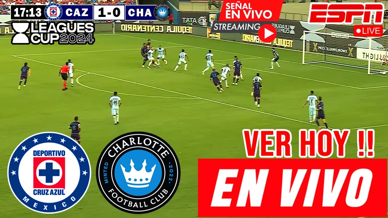 Cruz Azul vs. Charlotte FC en vivo, donde ver, a que hora juega Cruz ...