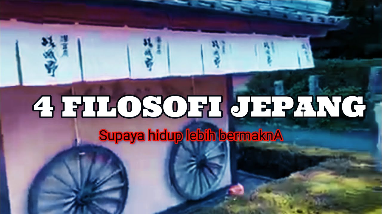 4 Filosofi Jepang supaya hidup lebih bermakna - YouTube