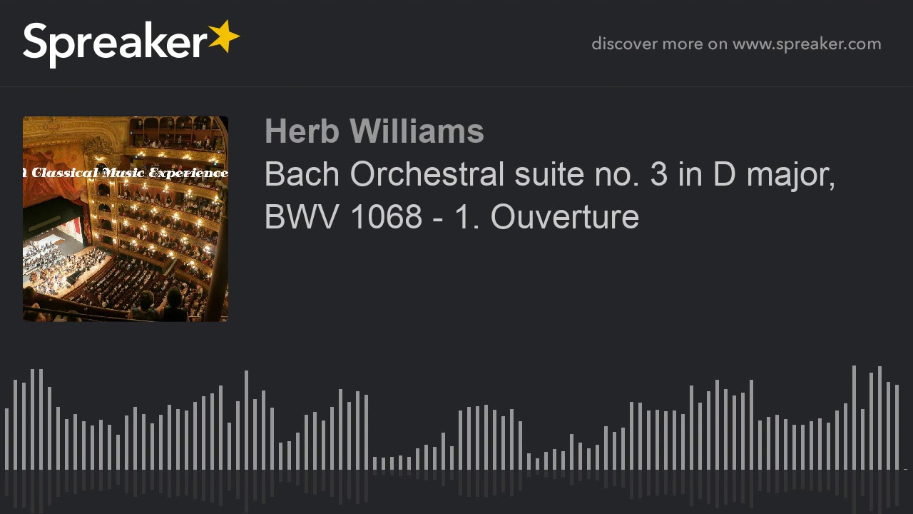 Bach Orchestral suite no. 3 in D major, BWV 1068 - 1. Ouverture - YouTube