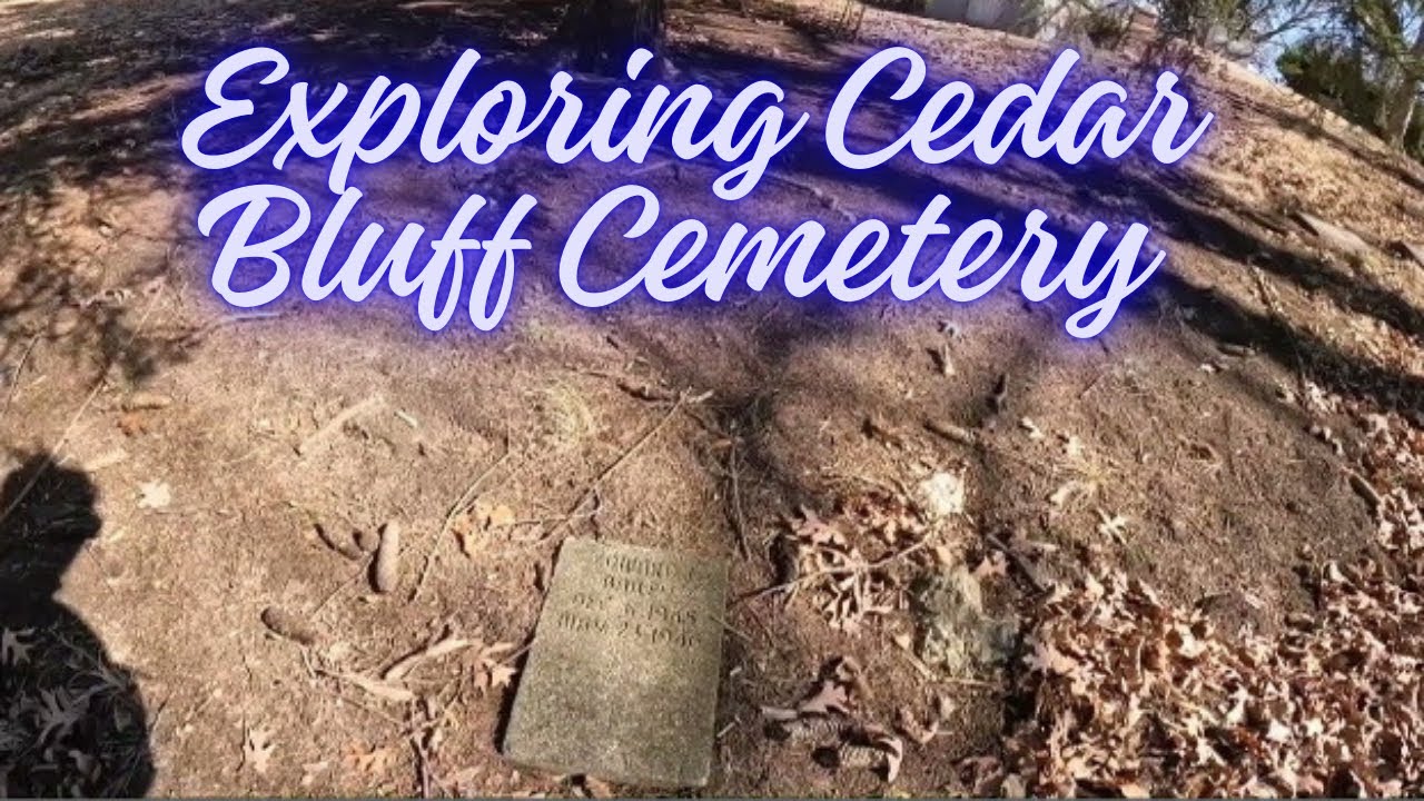 Walking Through Time at Cedar Bluff Cemetery - YouTube