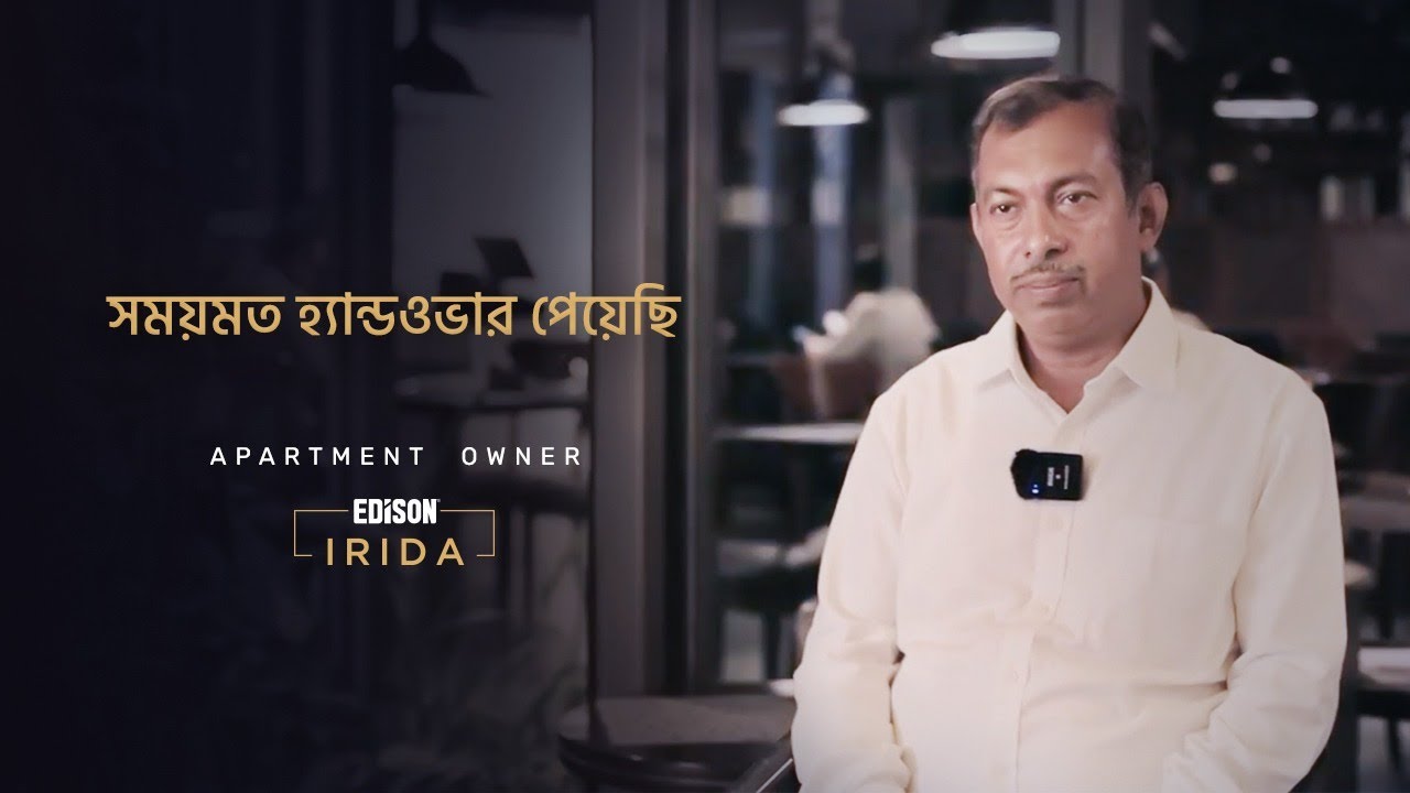 Apartment Owner's (MD Sayeduz Zaman) Reflections | Edison Irida Diaries ...