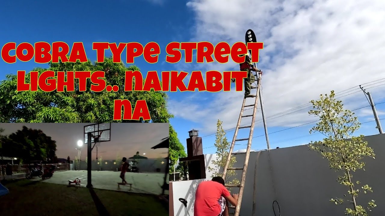Cobra street lights 200 watts, maliwanag kaya? | halos kumpleto na ang ...