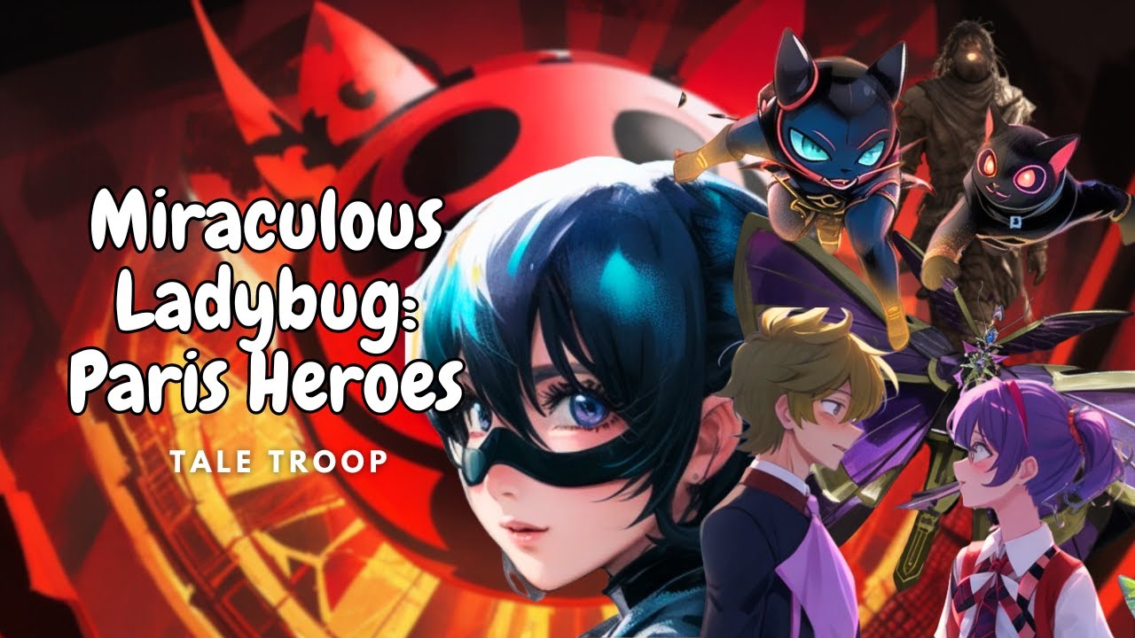 [ENG] Miraculous Ladybug: Paris Heroes | Tale Troop | Kids Animation ...