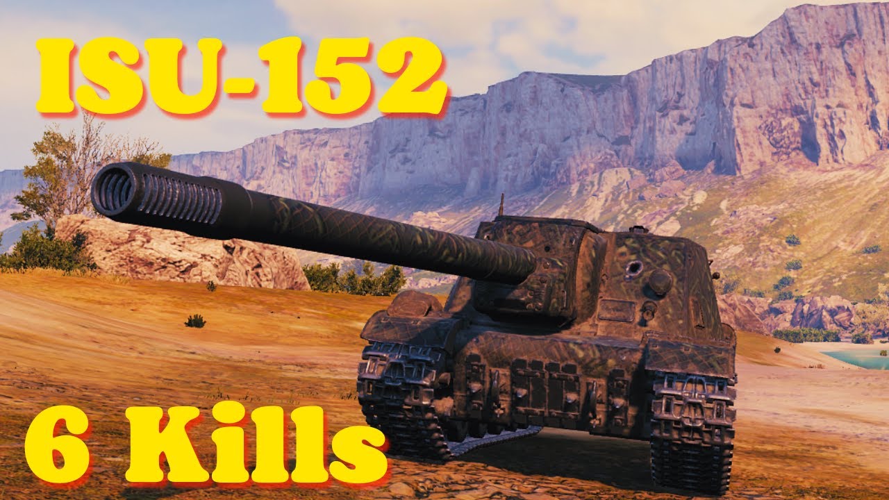 World of tanks ISU-152 - 6,5 K Damage 6 Kills, wot replays - YouTube