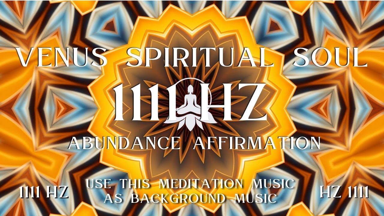 Venus Spiritual Soul ⋁ 1111 HZ Abundance Affirmation ⋁ AWAKENING NOW ...