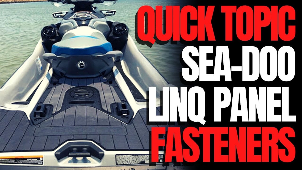 Sea-Doo LinQ Panel Fasteners: WCJ Quick Topic - YouTube