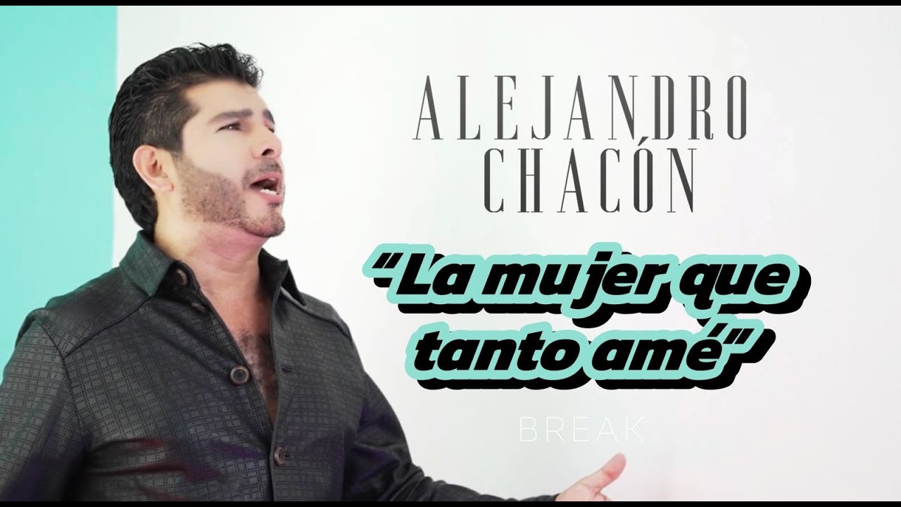 La Mujer que Tanto Amé - Alejandro Chacón Acordes - Chordify