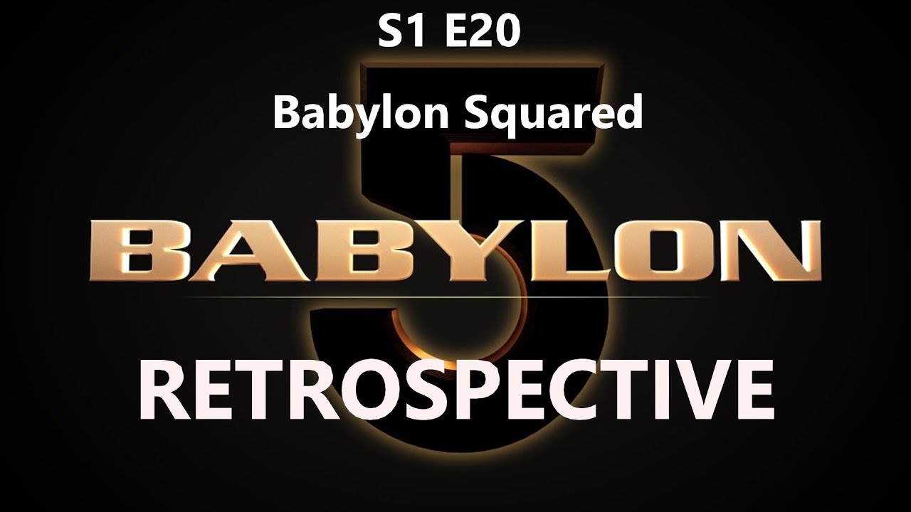 Babylon 5 Retrospective - Ep 19 - Babylon Squared - YouTube