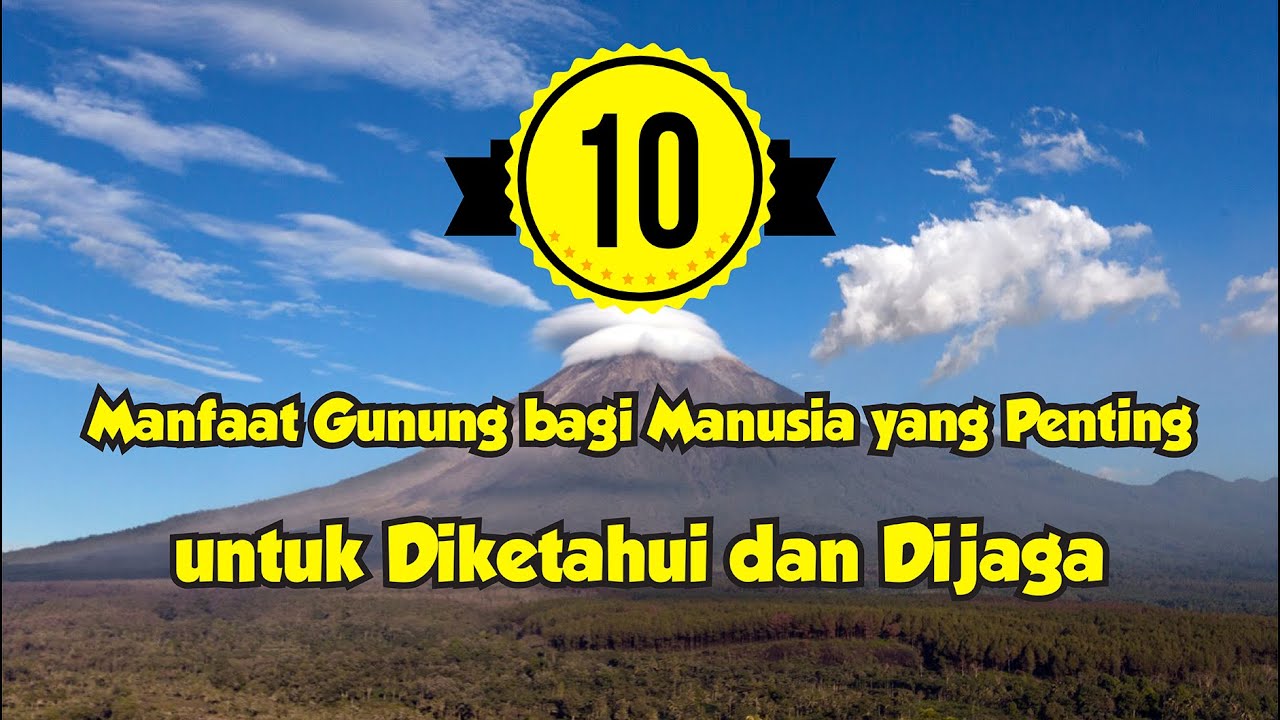 WAJIB TAU !! 10 Manfaat Gunung bagi Manusia yang Penting untuk ...