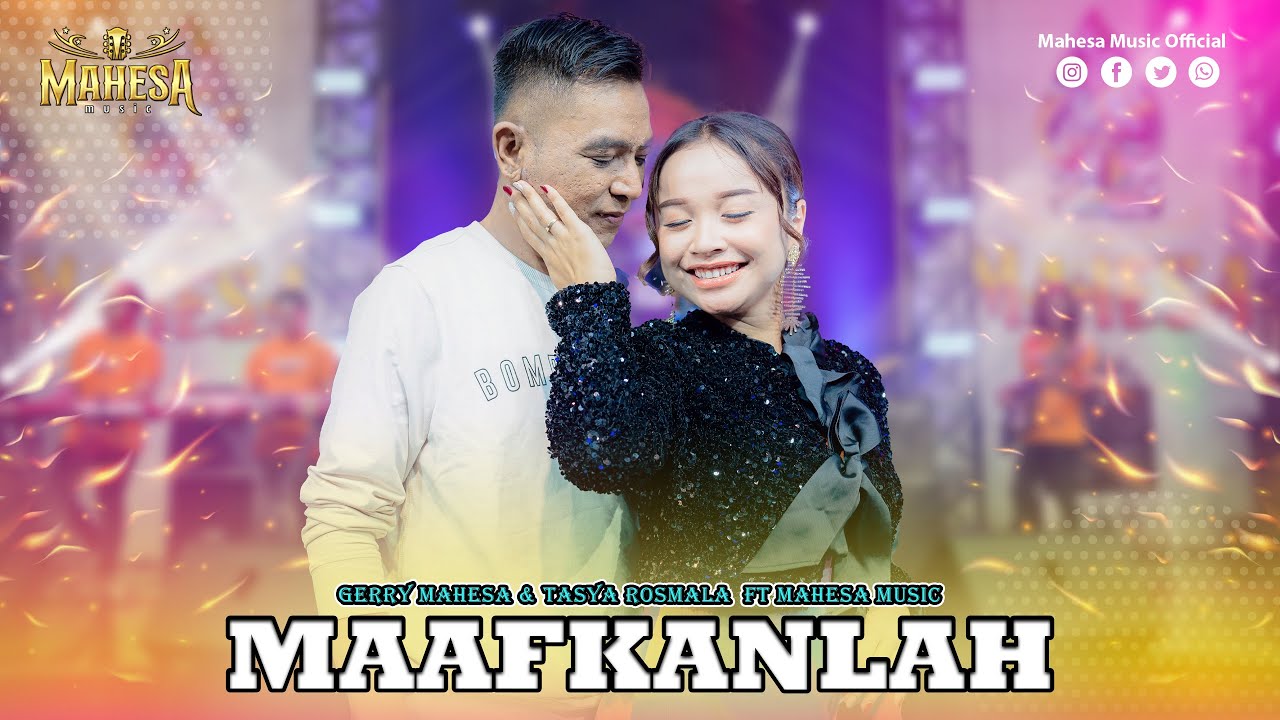 GERRY MAHESA FT TASYA ROSMLA - MAAFKANLAH I Mahesa Music - YouTube
