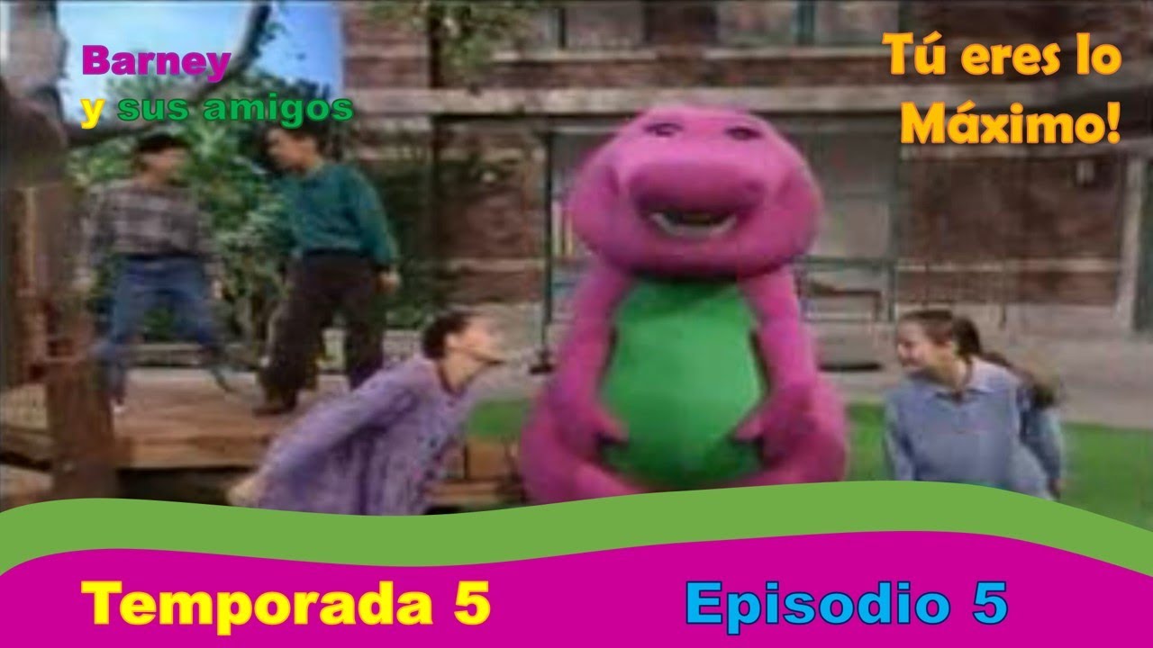 Barney "Tú eres lo Máximo!" Temp 5 Ep 5 | Capitulo Completo - YouTube