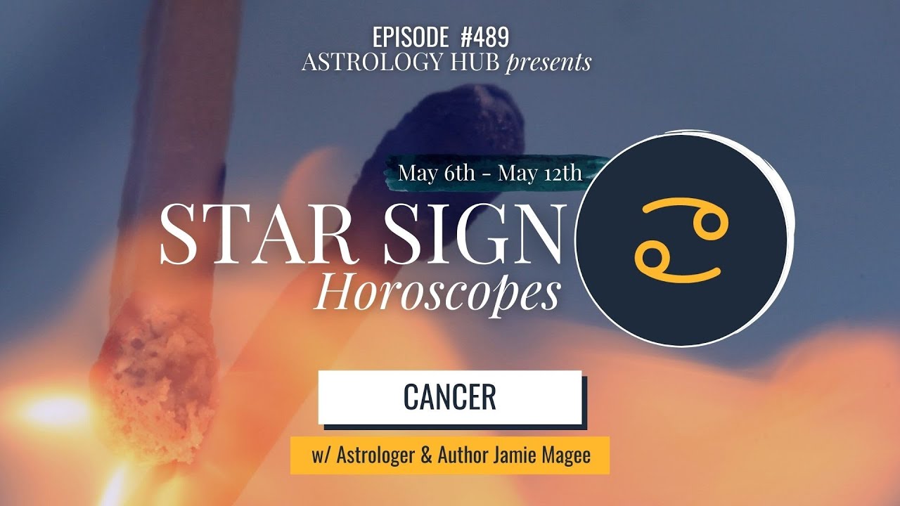 [CANCER HOROSCOPE] Star Sign, Weekly May 6 - May 12, 2022 w/ Astrologer ...