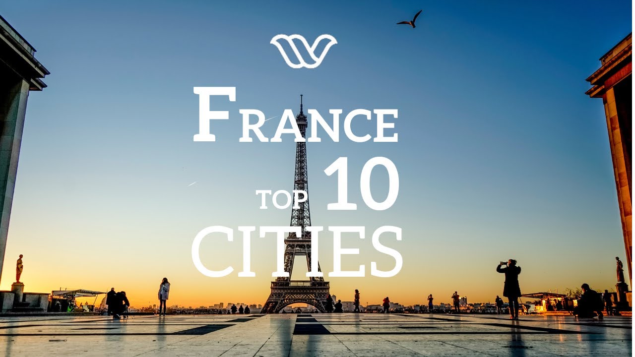 The 10 Must-visit cities in France - YouTube