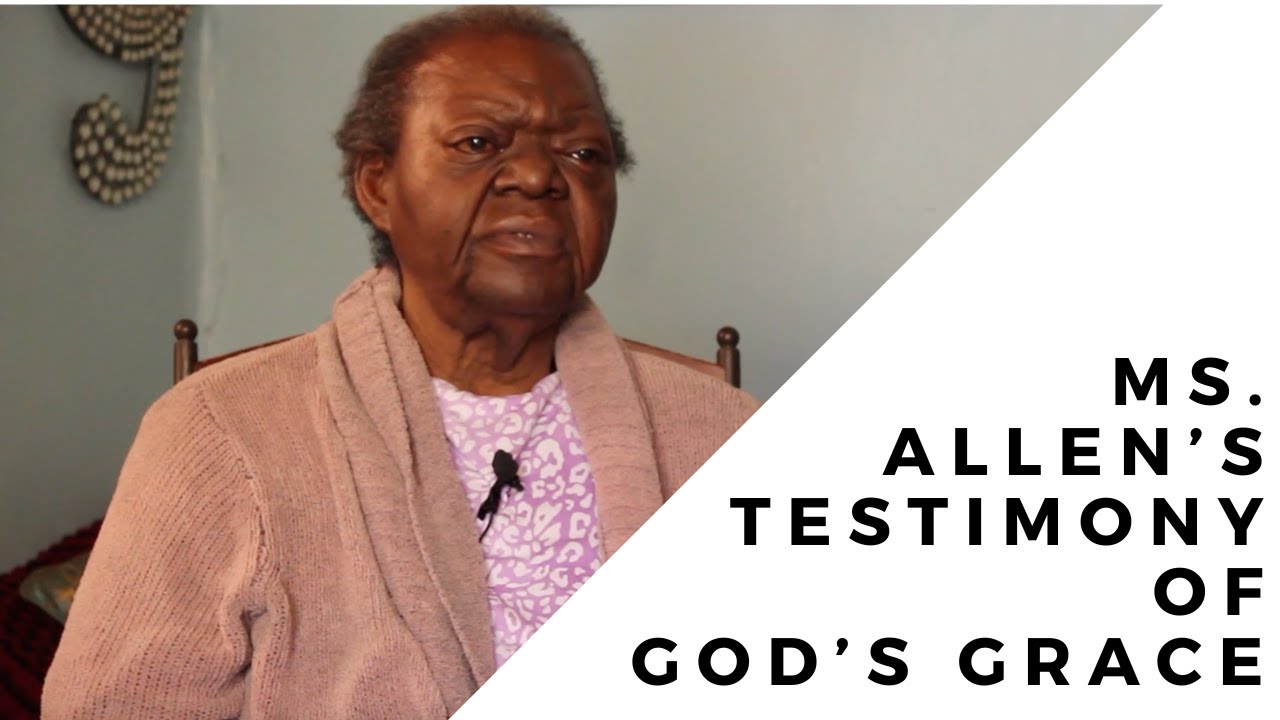Ms. Allen's Testimony of God's Grace - YouTube