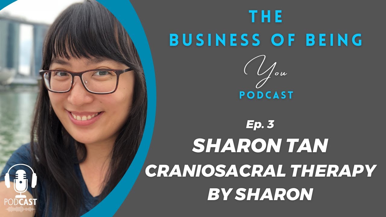 Sharon Tan- Craniosacral Therapy By Sharon (Podcast Episode 3) - YouTube