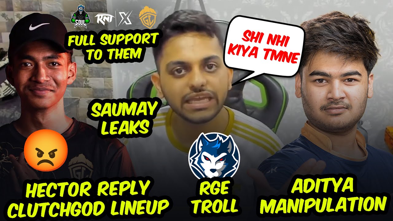Hector Support RNTX SOUL & GODL Exposed Clutchgod's Lineup & Aditya Manipulation 😱 Destroyed RGE ...