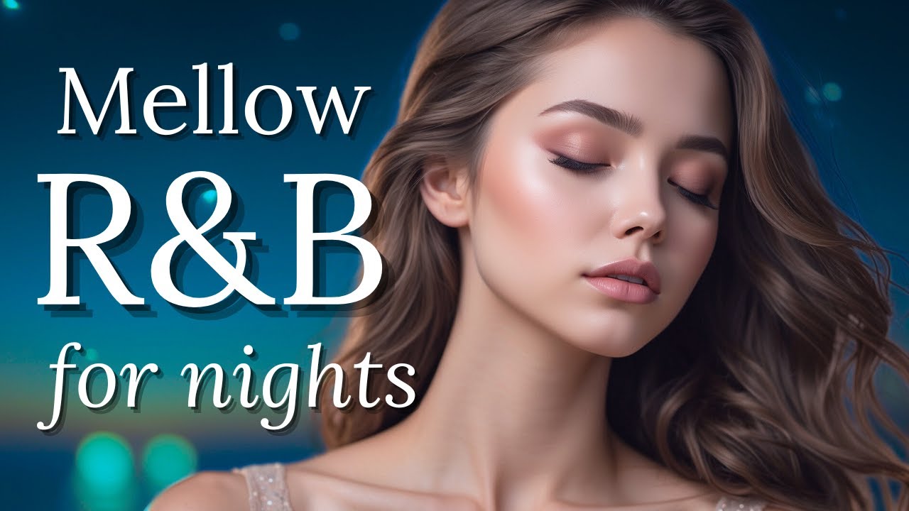 R&B Mellow for nights】Chill Playlist / Relax / Cozy music / 1hour / For ...