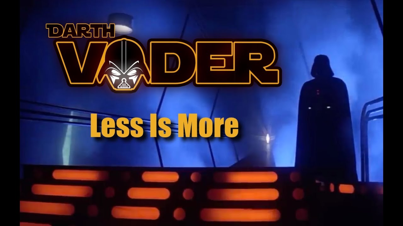 Darth Vader: LESS is MORE - YouTube