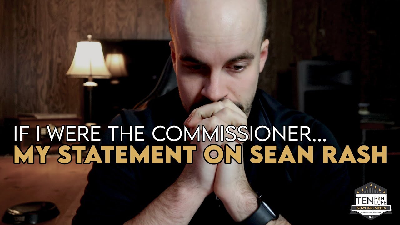 If I Were The PBA Commissioner... | My Statement on Sean Rash | Ten Pin ...