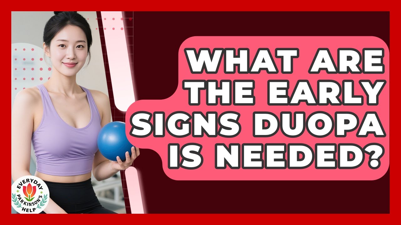 What Are The Early Signs Duopa Is Needed? - Everyday Parkinsons Help ...