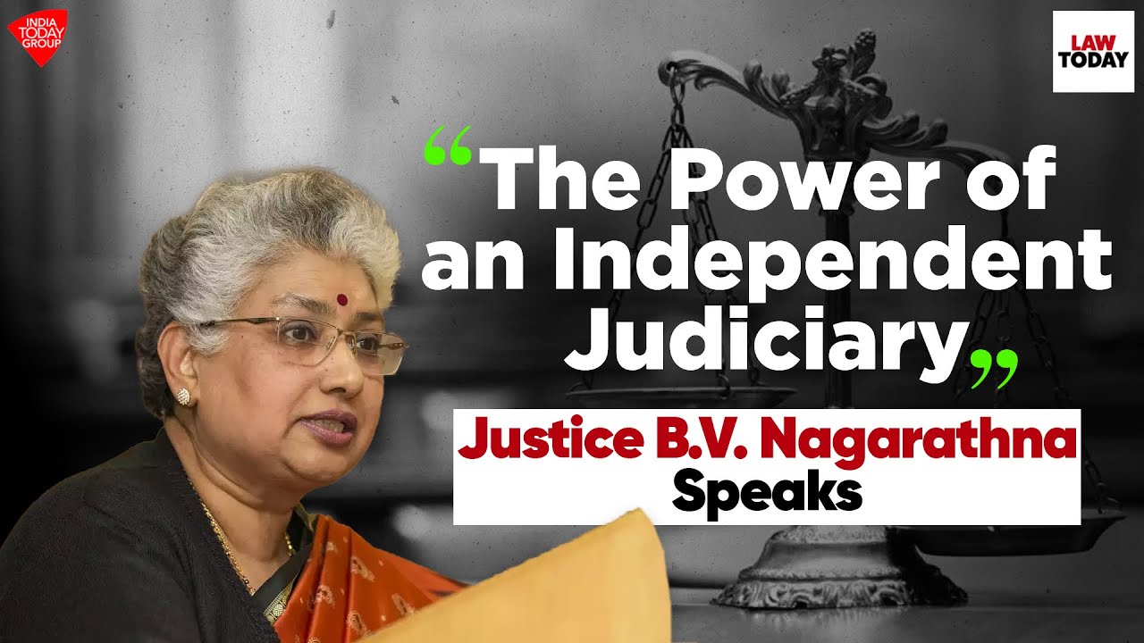 "The Power of an Independent Judiciary" Justice B.V. Nagarathna Speaks ...